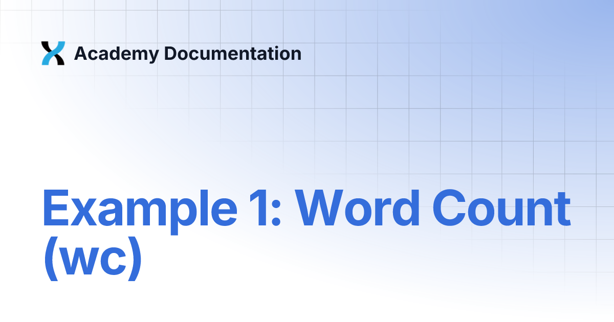 Example 1: Word Count (wc) | Academy Documentation