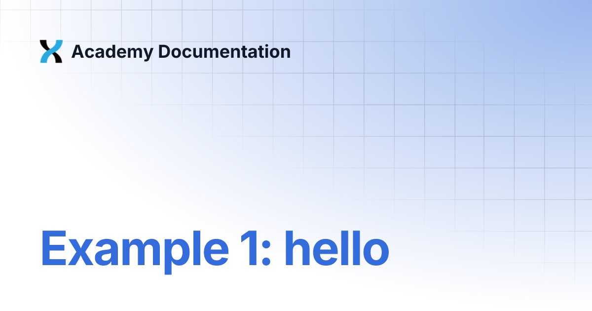 Example 1: hello | Academy Documentation