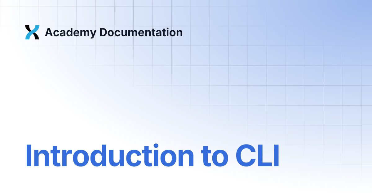 Introduction to CLI | Academy Documentation