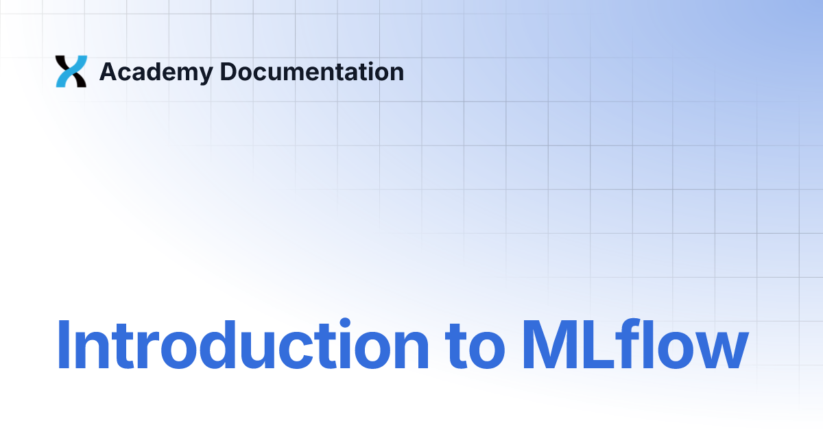 Introduction to MLflow | Academy Documentation