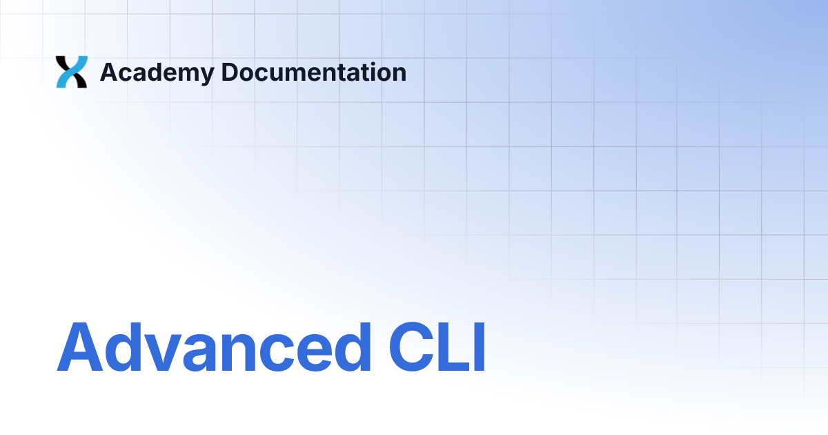 Advanced CLI | Academy Documentation