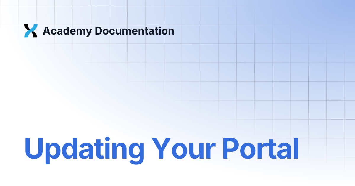 Updating Your Portal | Academy Documentation