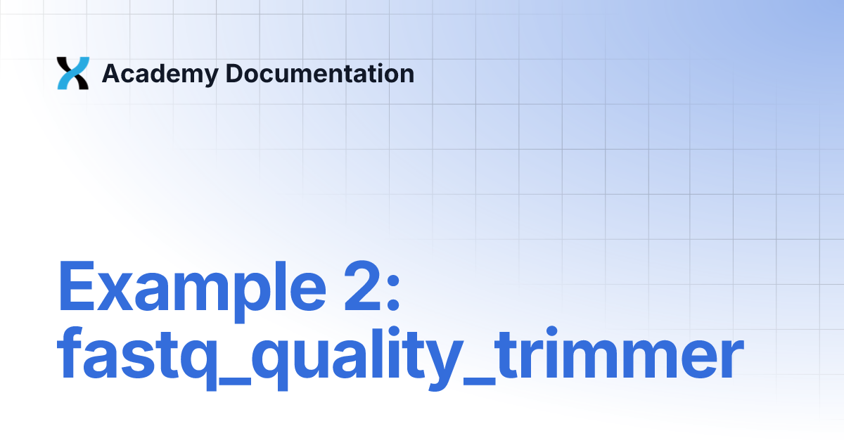 Example 2: fastq_quality_trimmer | Academy Documentation