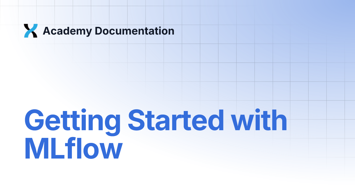 Getting Started with MLflow | Academy Documentation