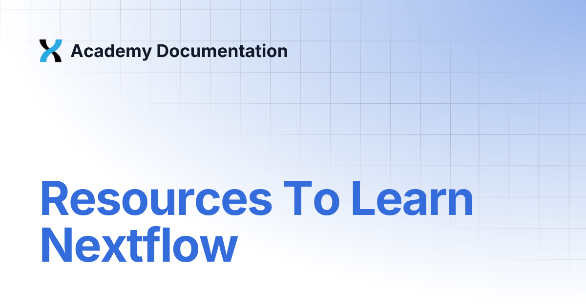 Resources To Learn Nextflow | Academy Documentation