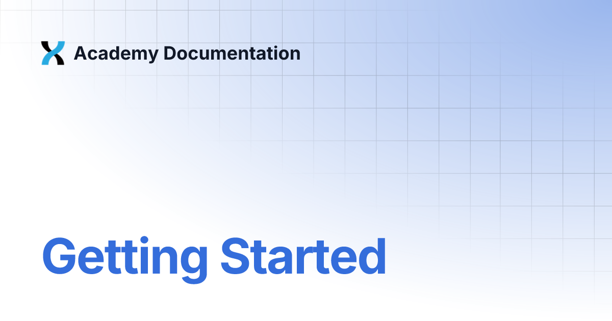 Getting Started | Academy Documentation